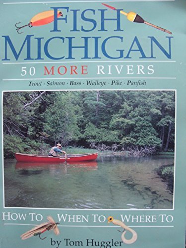Fish Michigan: 50 More Rivers – LENONLURES.COM