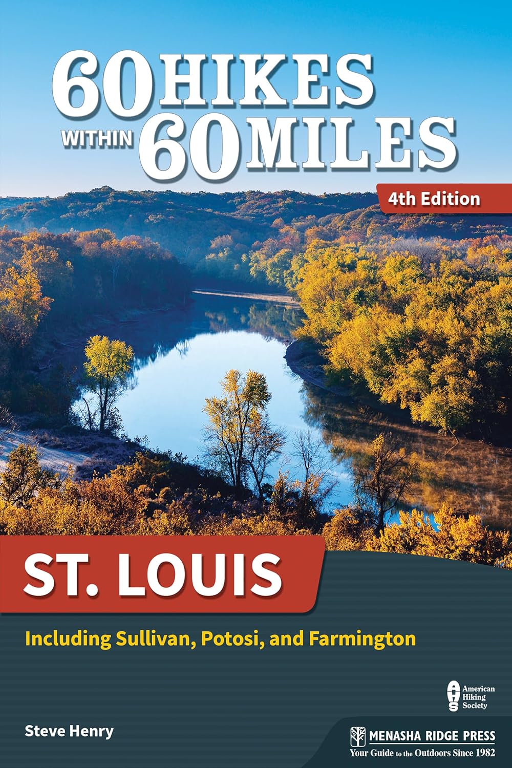 60 Hikes Within 60 Miles: St. Louis: Including Sullivan, Potosi, and F ...