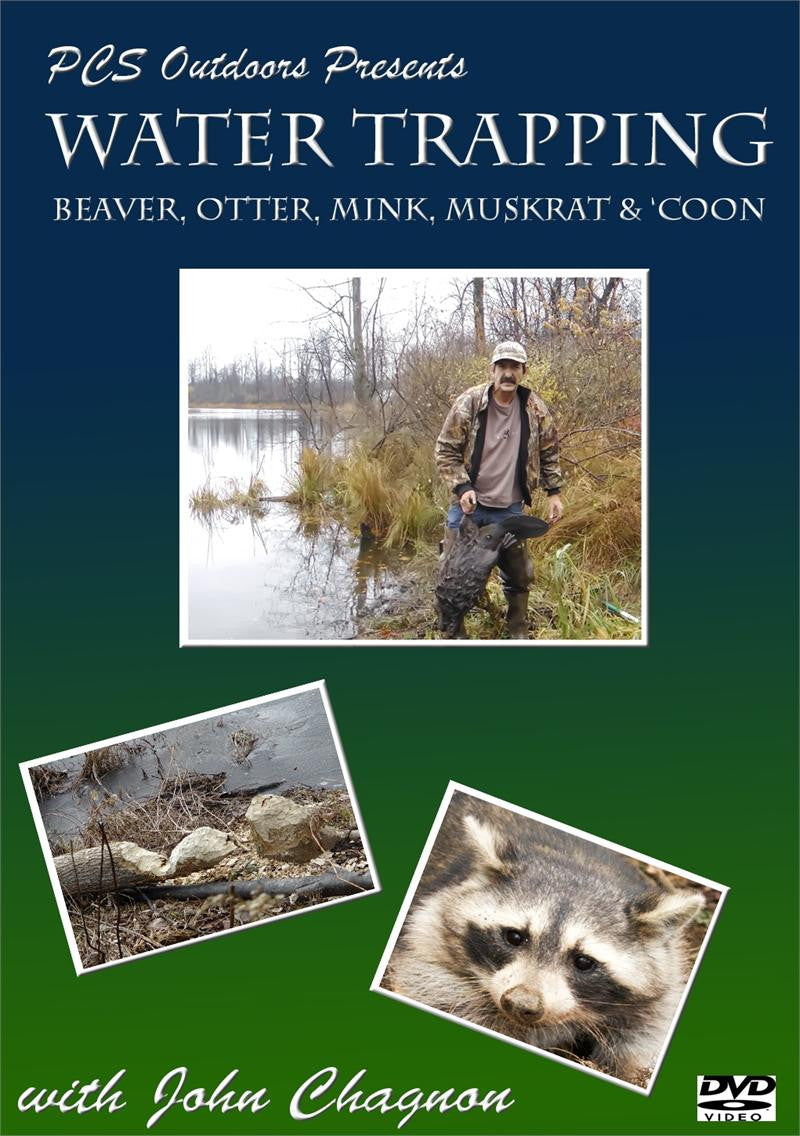 Water Trapping DVD with John Chagnon - Beaver, Otter, Muskrat, Mink and ...